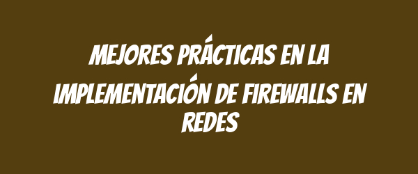 Guía completa para configurar un firewall de manera efectiva